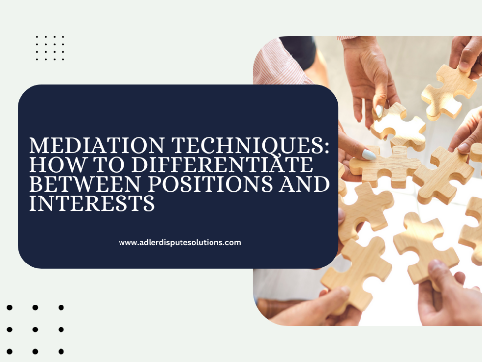 Mediation Tips: How To Differentiate Positions and Interests